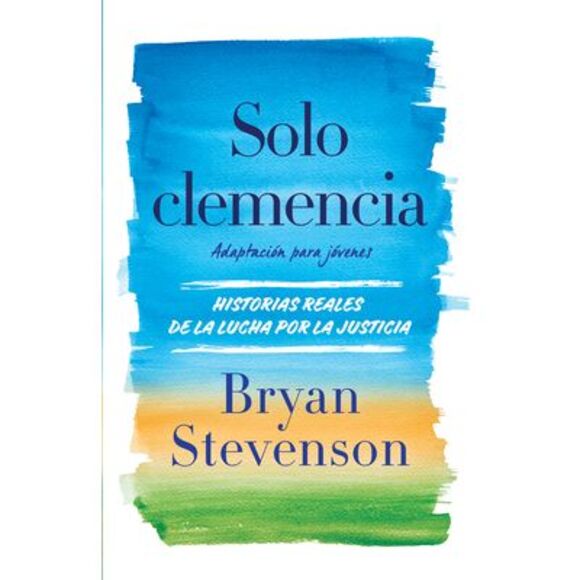 Bryan Stevenson | Other | Solo Clemencia Adaptacin Para Jvenes Just ...